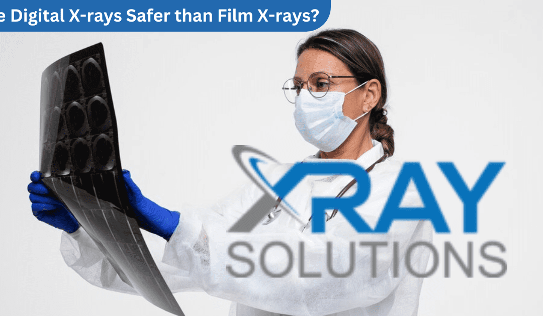 Are Digital X-rays Safer than Film X-rays?